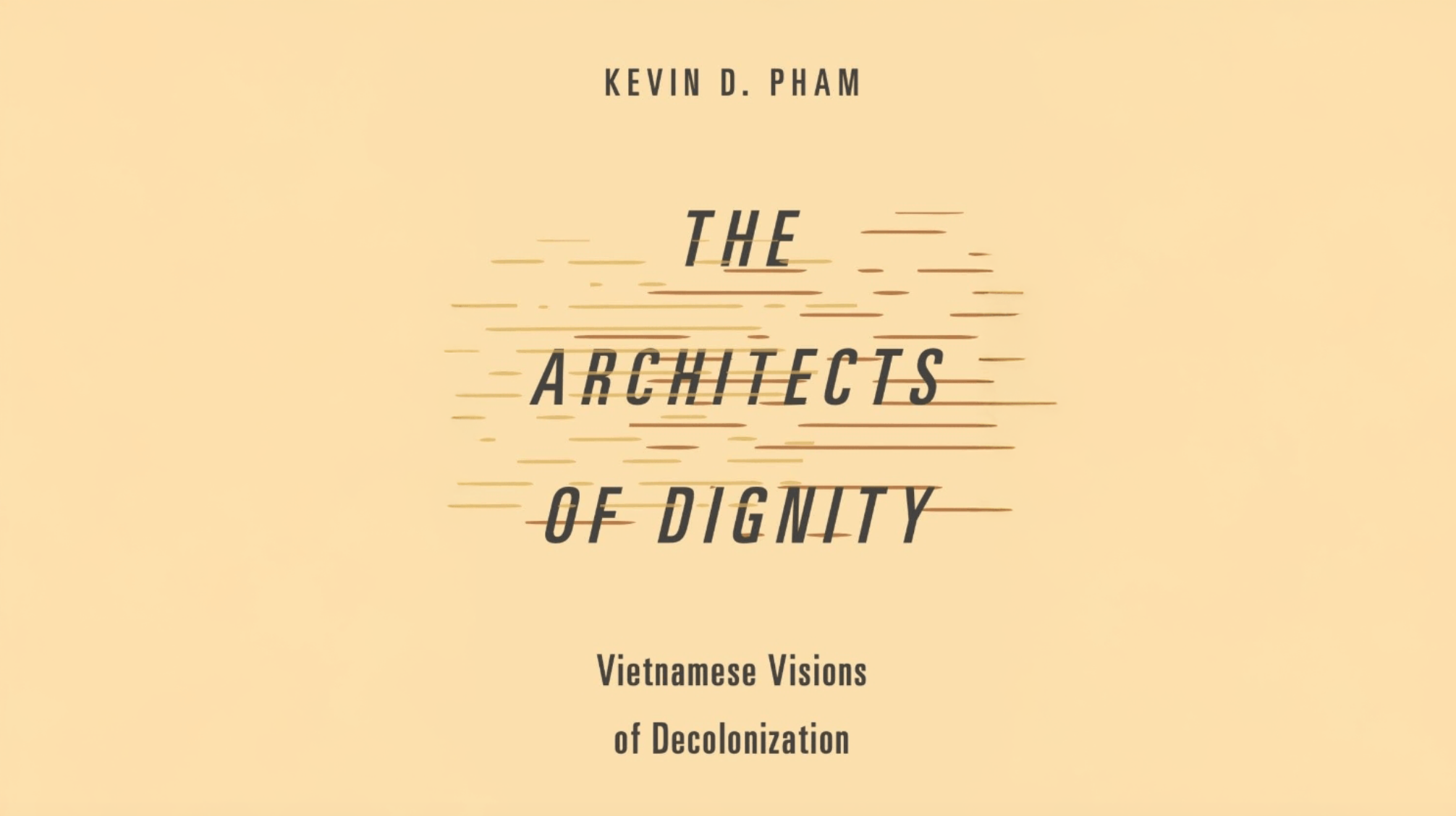 Kevin Pham, Vietnamese Visions of Decolonization | Institute in Paris ...
